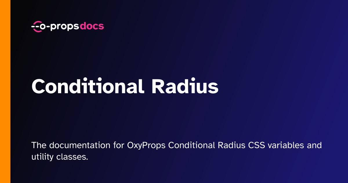 Conditional Radius | o-props docs