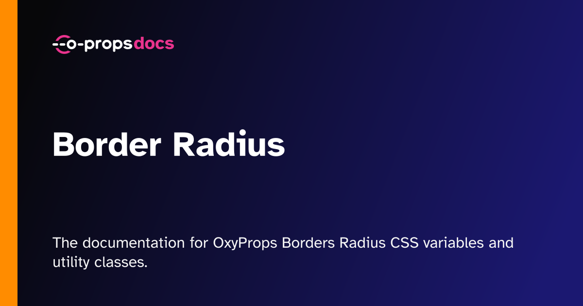 Border Radius | o-props docs
