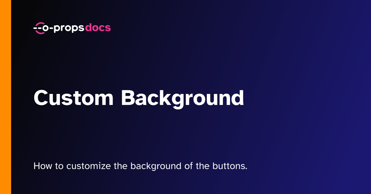 Custom Background | o-props docs