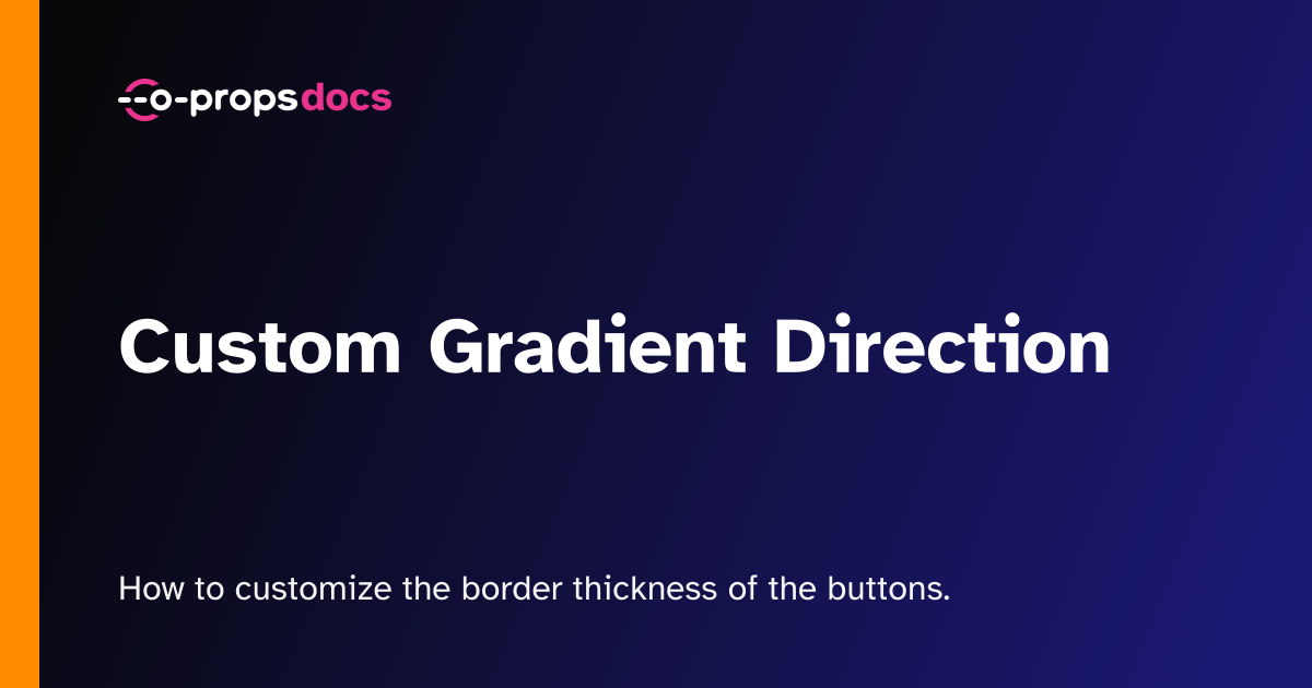 Custom Gradient Direction | o-props docs