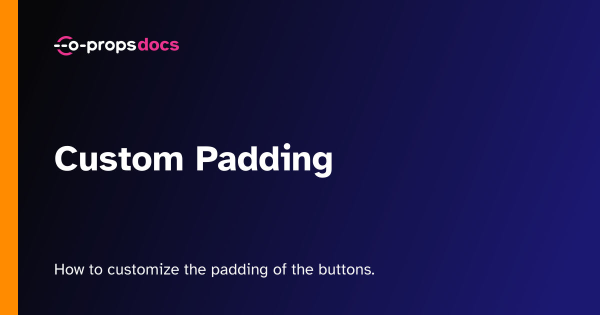 Custom Padding | o-props docs