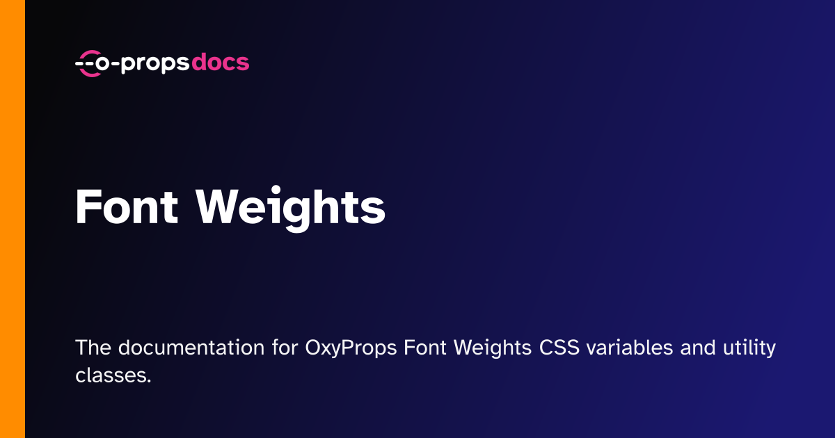 Font Weights | o-props docs Font Weights | o-props docs